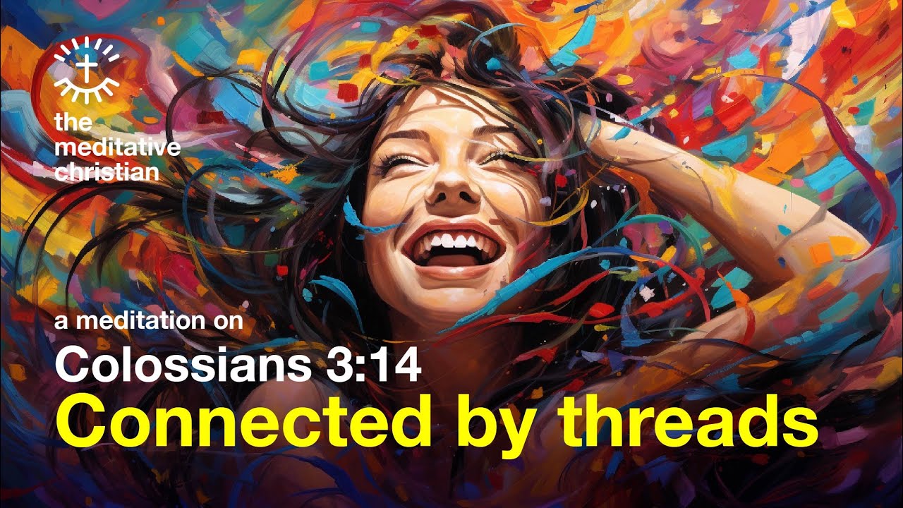 Connected by Threads | 8-Minute Christian Meditation to Feel Connected ...