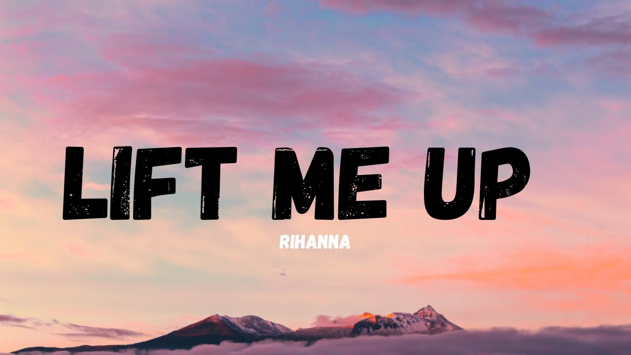 Rihanna - Lift Me Up (Lyrics) - YouTube