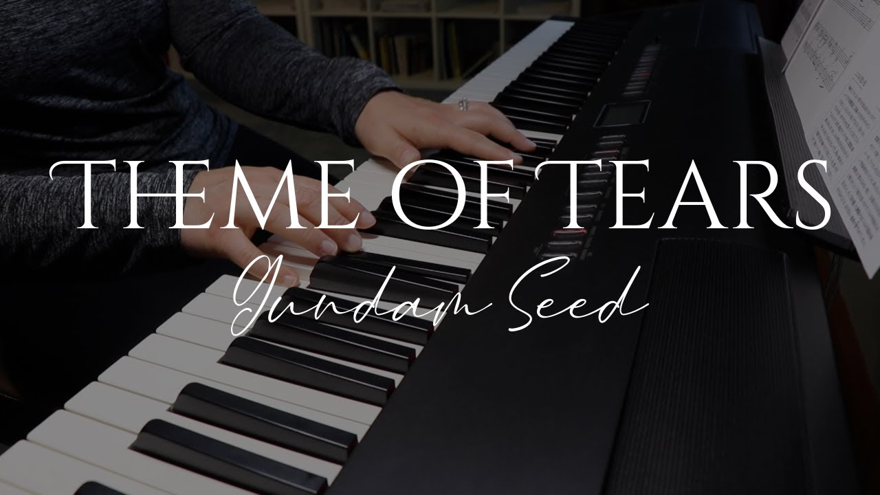 Theme of Tears - Gundam Seed (Piano Cover) - YouTube