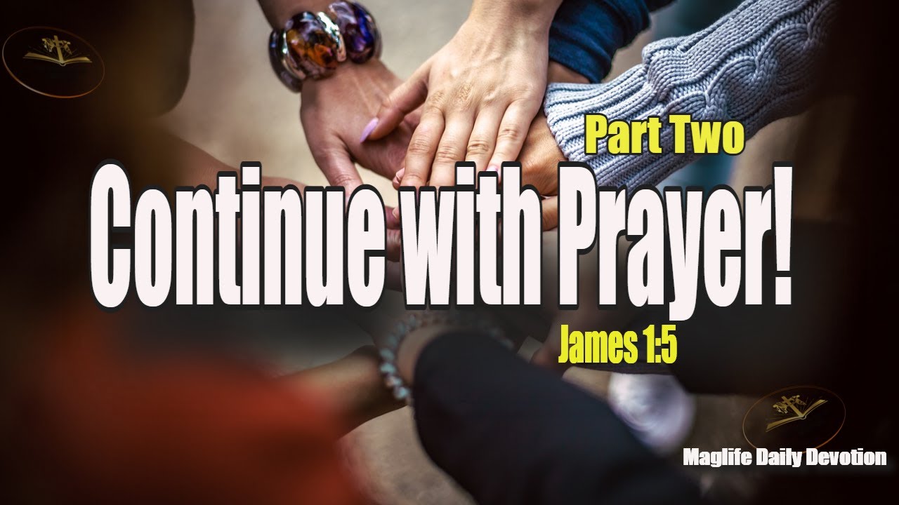 Continue with Prayer! Part Two |Magnificent Life Daily Devotion - YouTube
