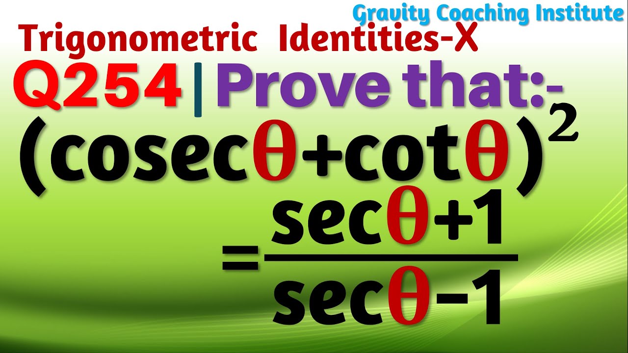 Q254 | Prove that (cosec⁡θ+cot⁡θ) ^2 = (sec⁡θ+1) / (sec⁡θ-1) | cosec ...