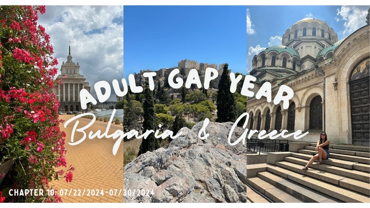 Adult Gap Year- Bulgaria and Greece July 2024 - YouTube