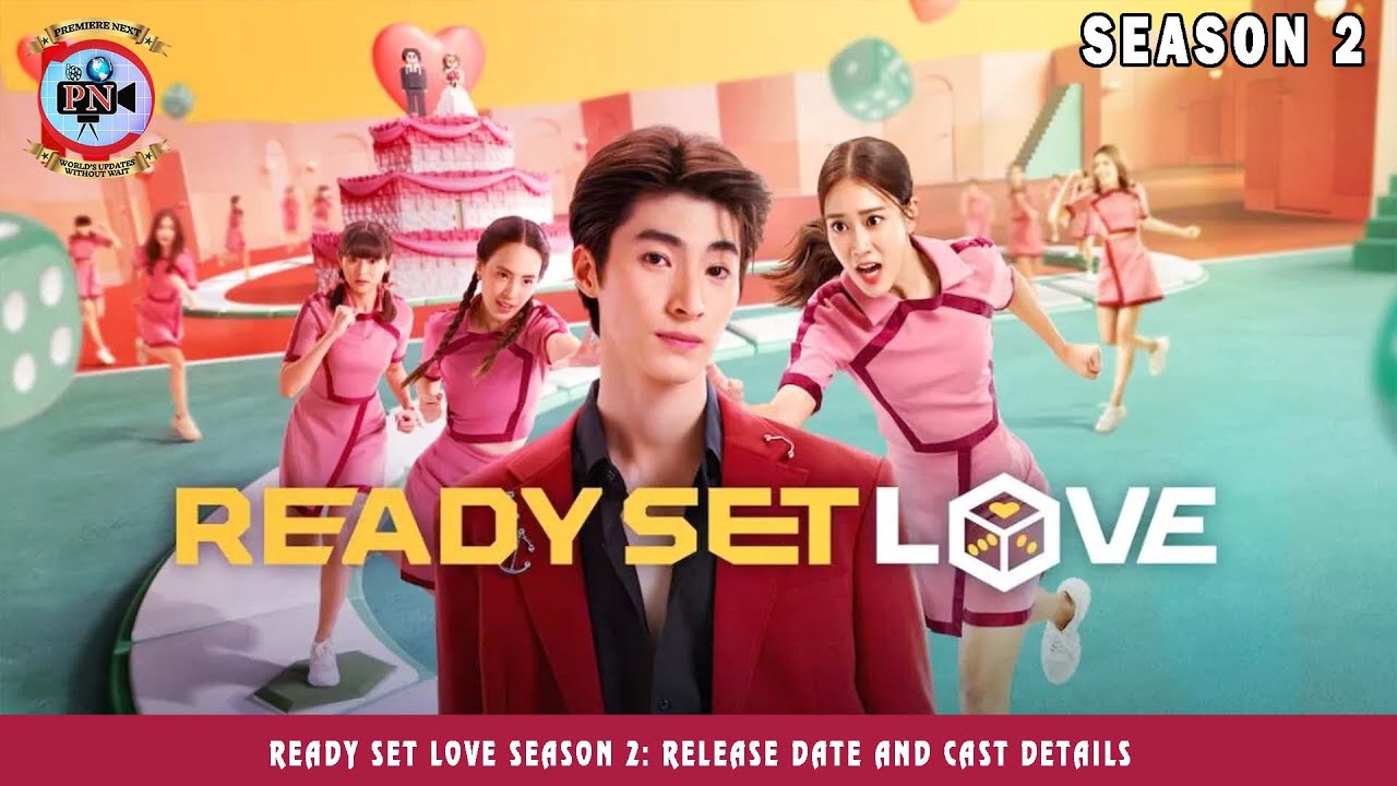 Ready Set Love Season 2: Release Date And Cast Details - Premiere Next ...