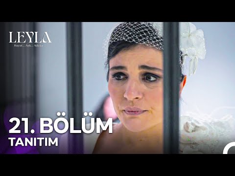 Leyla: Hayat…Aşk…Adalet... 21. Bölüm Tanıtımı - NUR HAMİLE!