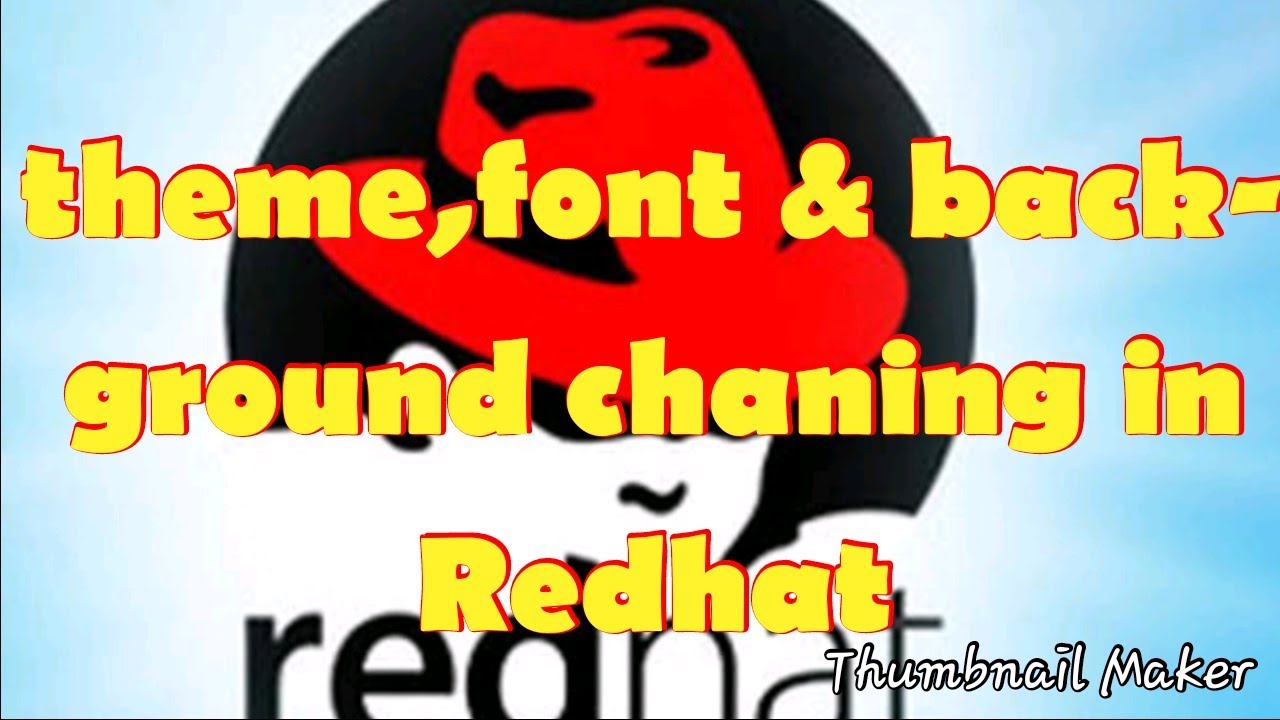 how to change theme,font and background in Redhat linux - YouTube