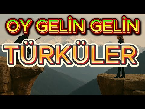 Oy Gelin Gelin - Sazlı Sözlü Özel Türküler