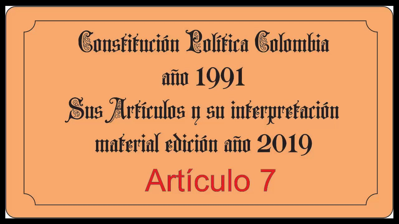 Constitución Política Colombia 1991 Articulo 7 - YouTube