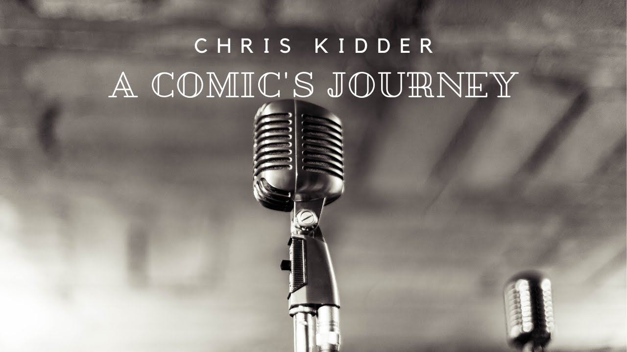 A COMIC'S JOURNEY - Follow Comedian Chris Kidder on His New Adventure ...