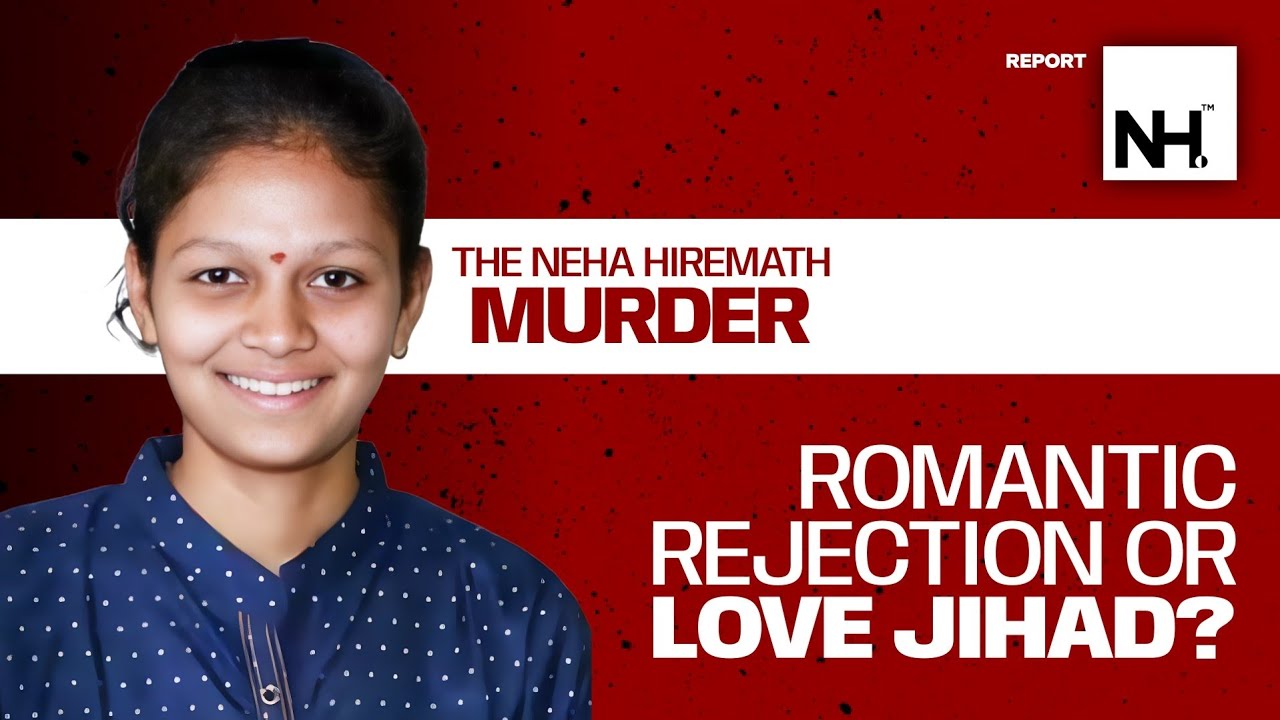 Neha Hiremath Case - Karnataka Congress Corporator's Daughter Stabbed ...