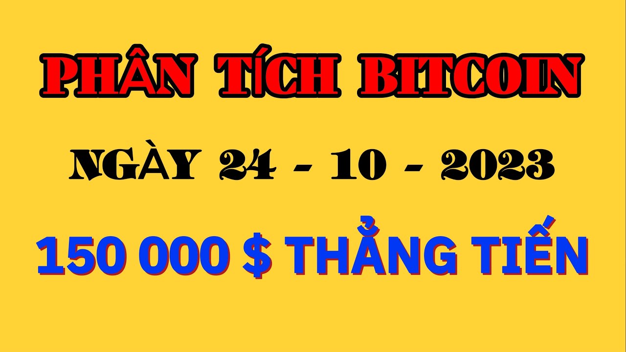 Phân Tích Bitcoin Ngày 24-10-2023 - Cập Nhật Thị Trường Crypto ...
