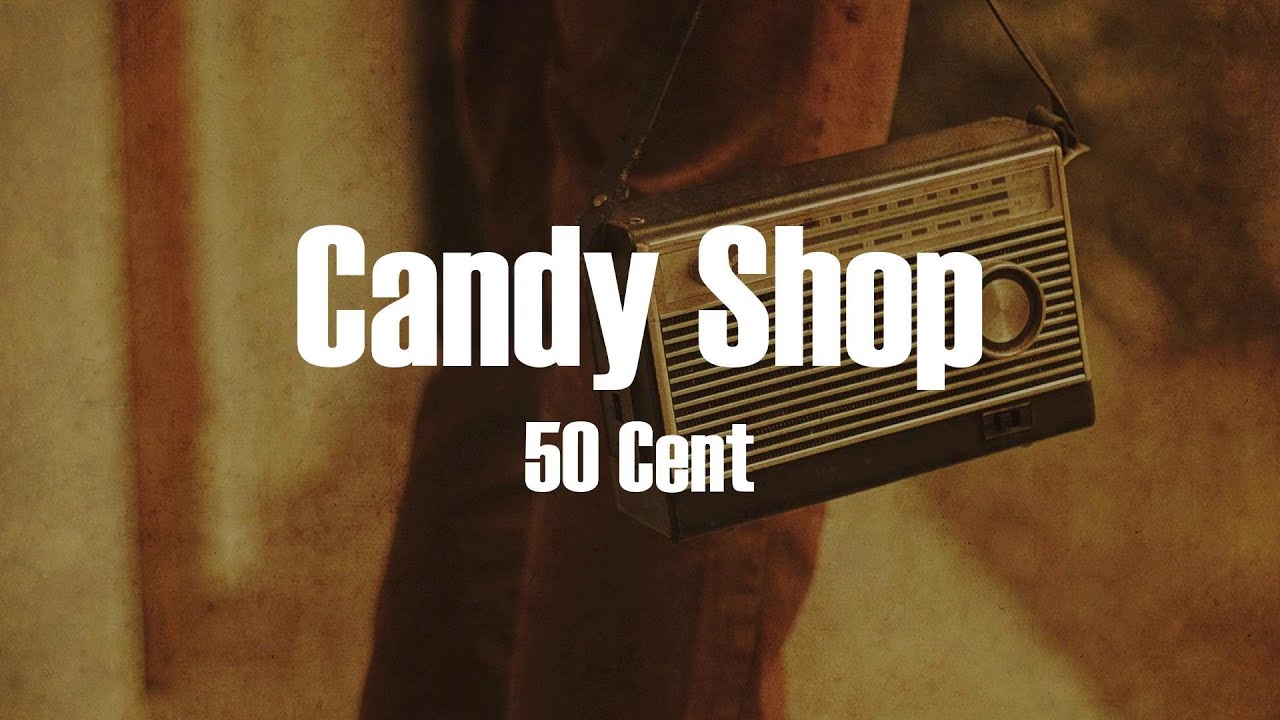 50 Cent - Candy Shop (lyrics) - YouTube