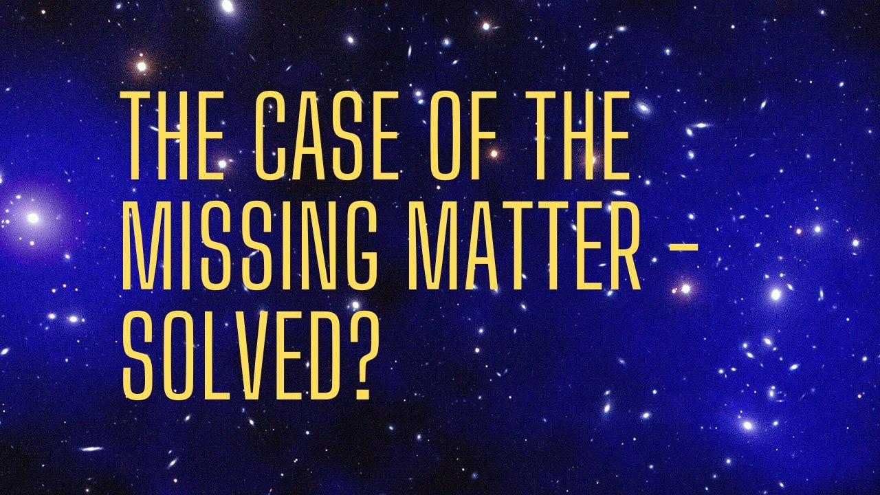 The case of the missing matter - solved? - YouTube