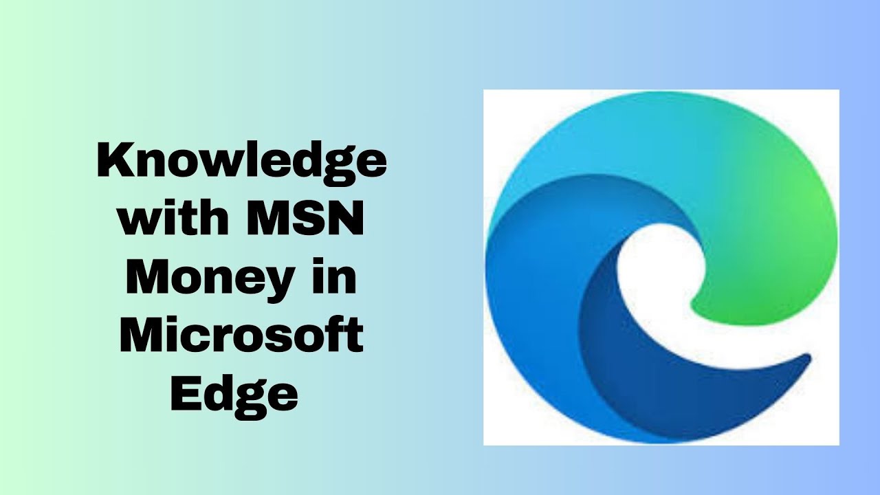 Knowledge with MSN Money in Microsoft Edge - YouTube