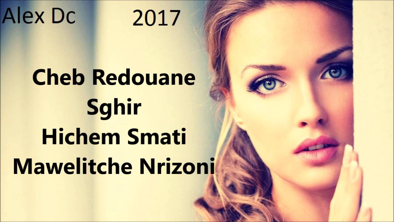 Cheb Redouane Sghir & Hichem Smati 2017 Mawelitche Nrizoni Rai Djdid By ...