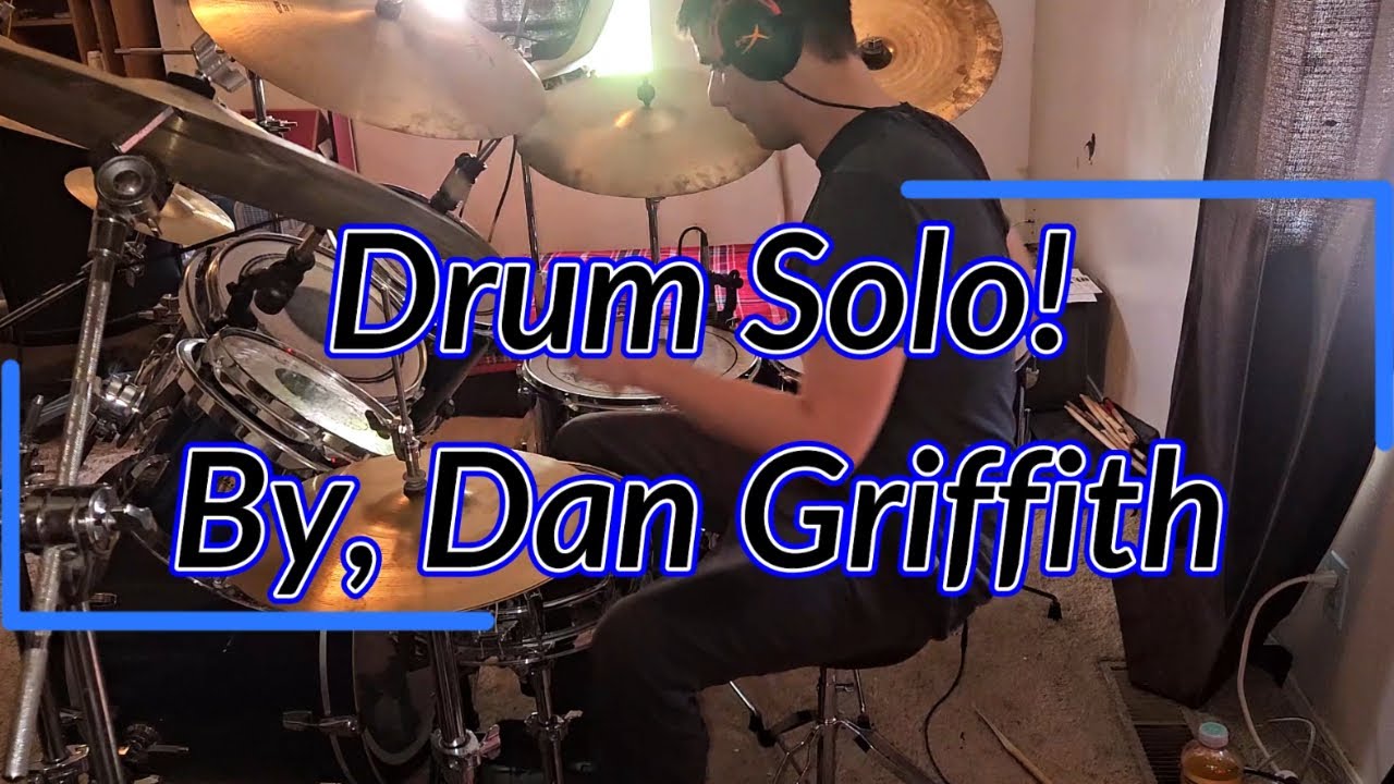Another Spicy Drum Solo!!! | Dan Griffith - YouTube