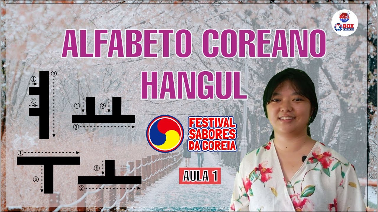 (Aula 1) FESTIVAL SABORES DA COREIA [Vogais do alfabeto coreano HANGUL ...