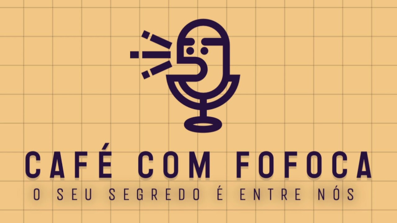 Café com Fofoca #1 - YouTube