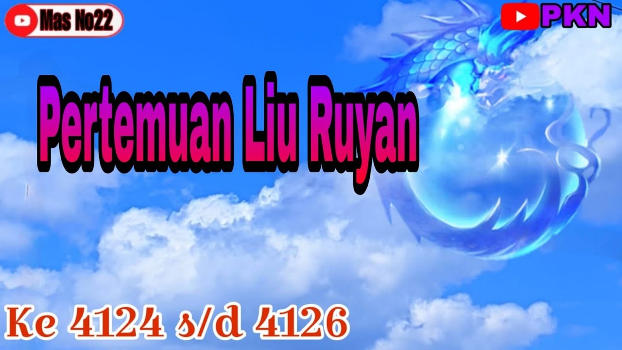 Perintah Kaisar Naga 4124,4125,4126 Pertemuan Liu Ruyan - YouTube
