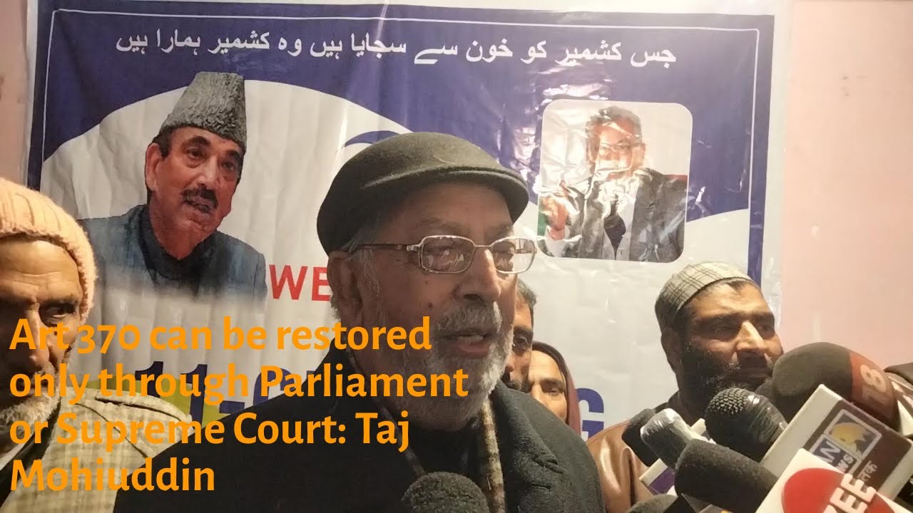 Art 370 can be restored only through Parliament or Supreme Court: Taj ...