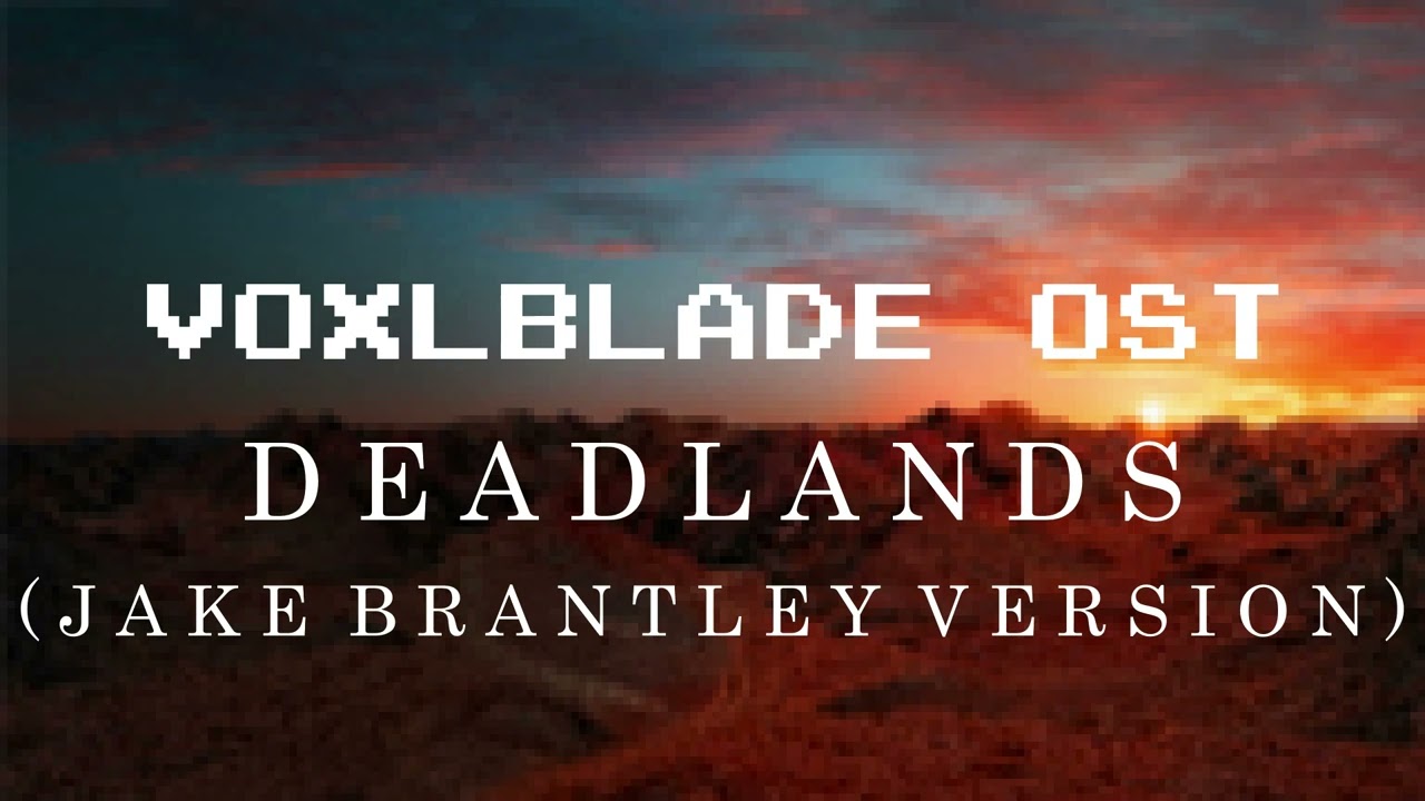 VoxlBlade OST - Deadlands (Jake Brantley Version) - YouTube