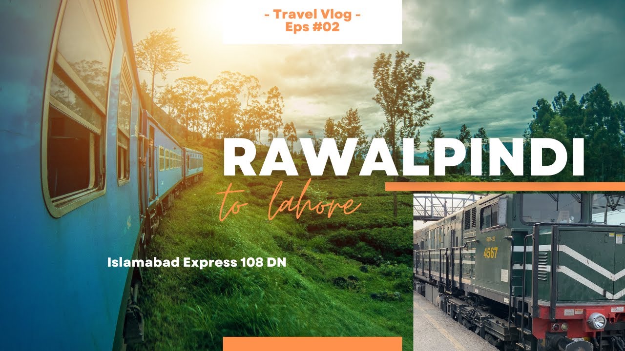 Islamabad Express Train – Parlor Car Journey from Rawalpindi to Lahore ...