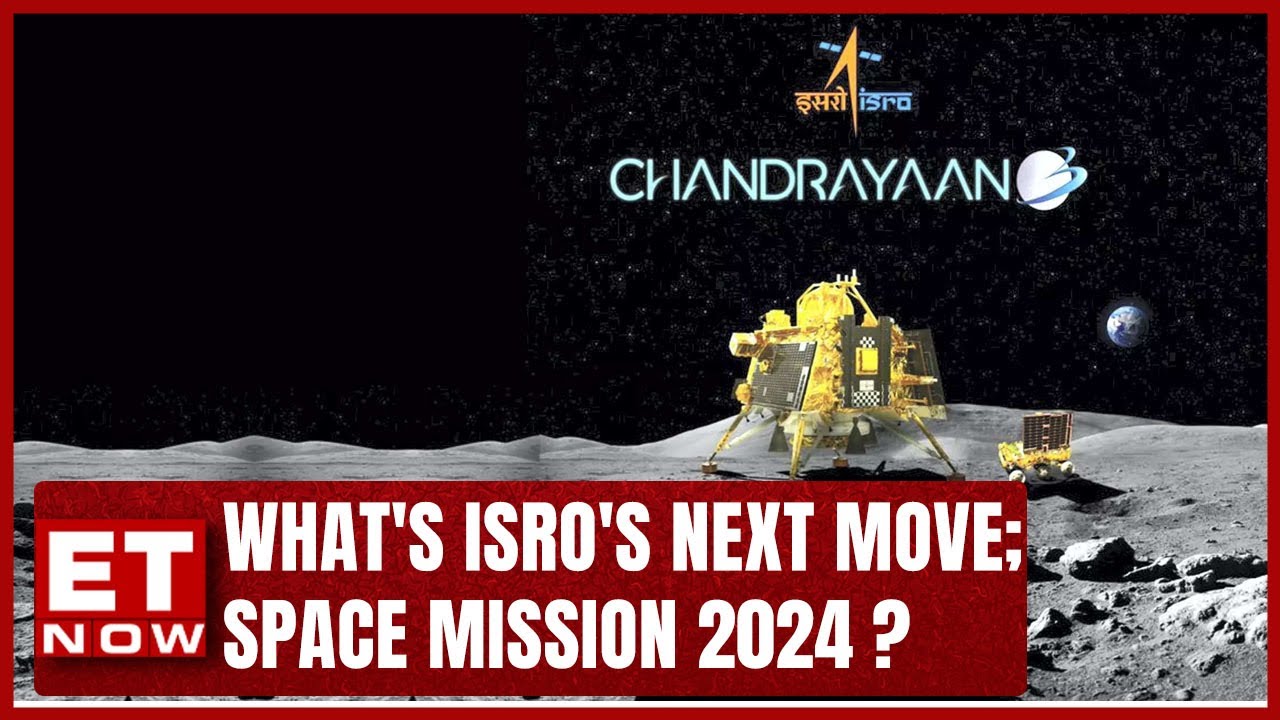 Mission Moon Accomplished: What's Isro's Next Move; Space Mission 2024 ...