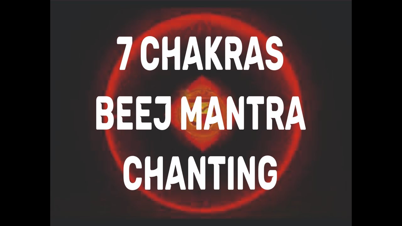 7 CHAKRAS BEEJ MANTRA CHANTS | Mantras Meditation Music for Balancing ...