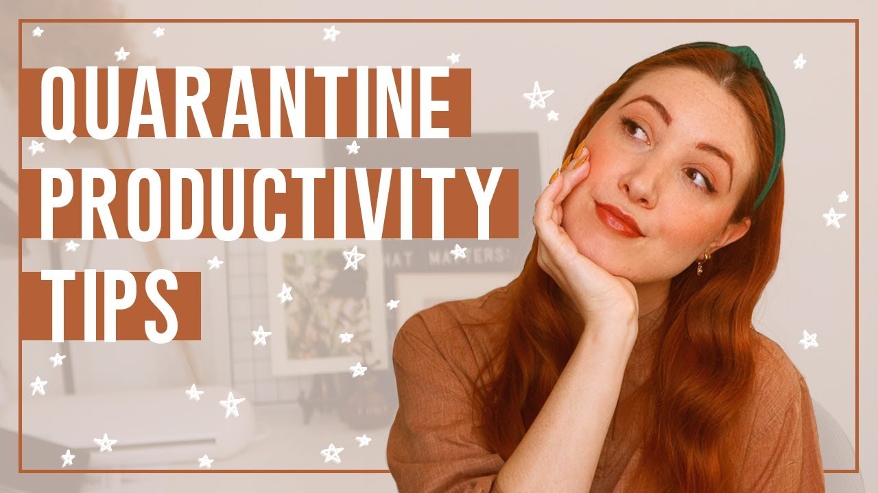 Productivity Tips for that Quarantine Life 🏡 - YouTube