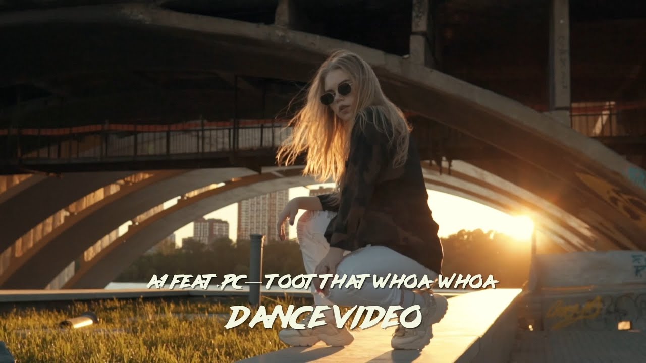 A1 feat. PC — Toot That Whoa Whoa (DANCE VIDEO) - YouTube