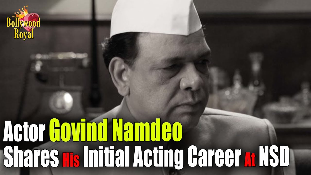 Actor Govind Namdeo Shares His Initial Acting Career At NSD - YouTube