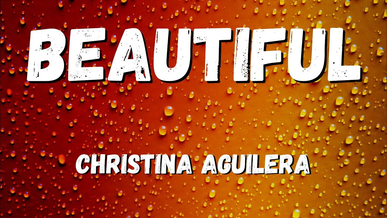 Christina Aguilera - Beautiful (lyric video) - YouTube