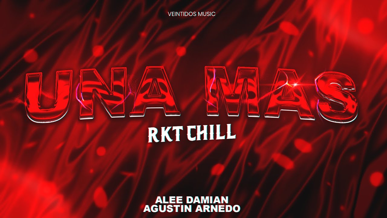 UNA MAS (BM) | Rkt Chill | Alee Damian, Agustin Arnedo - YouTube