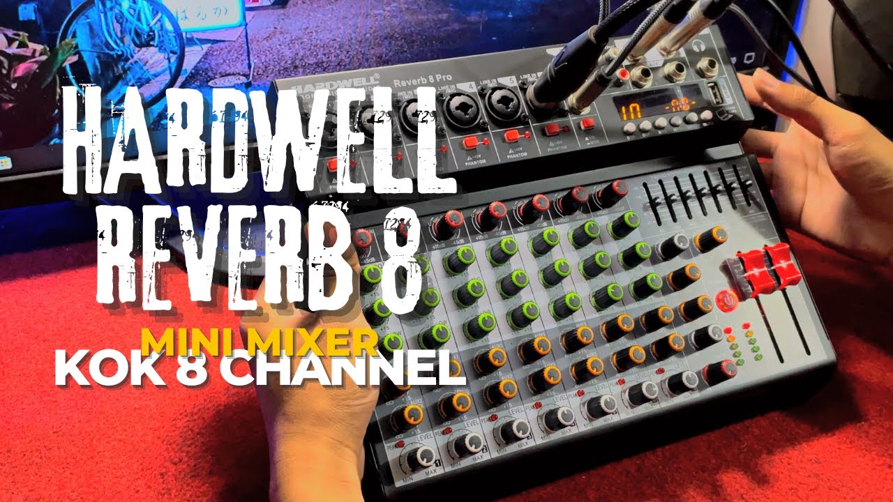 HARDWELL REVERB 8 MINI MIXER TAPI 8 CHANNEL - YouTube