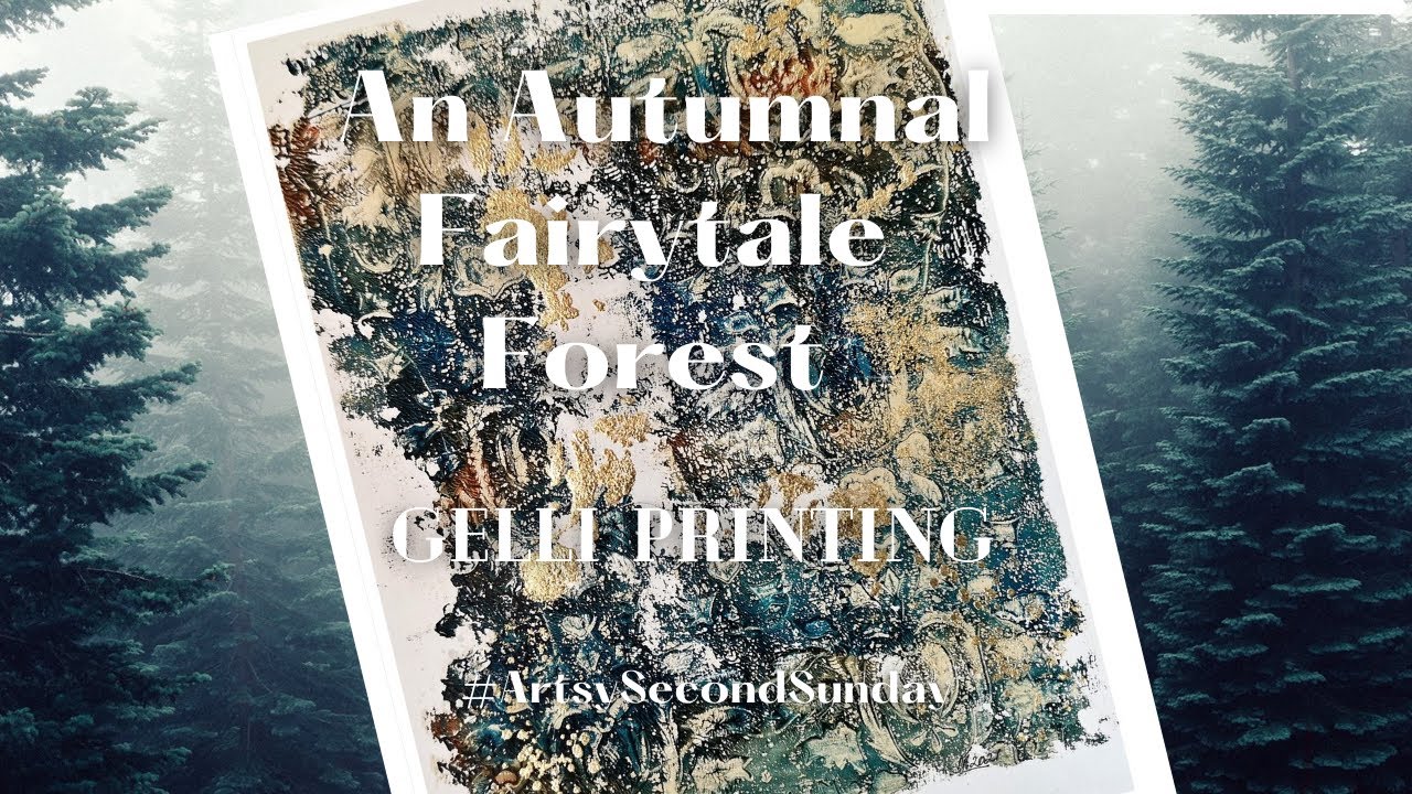 An Autumnal Fairytale Forest - Gelli printing - #ArtsySecondSunday ...