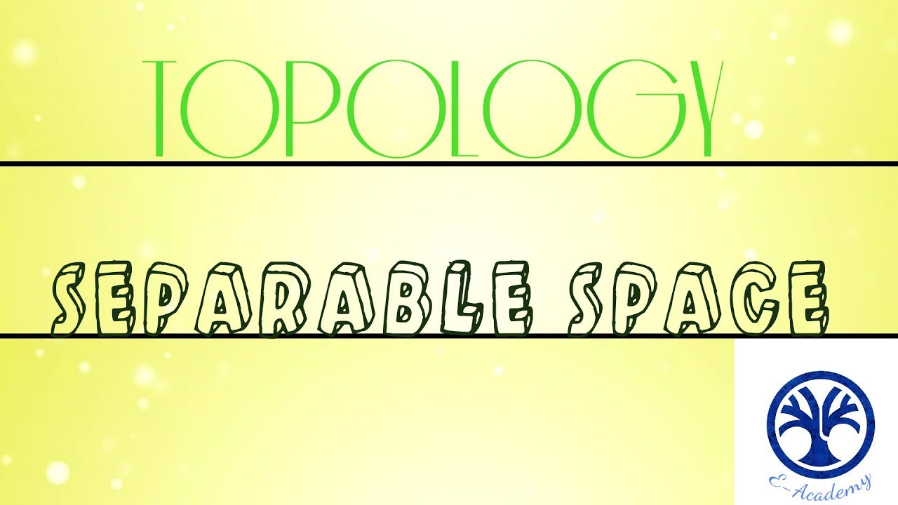 separable space in topology - YouTube