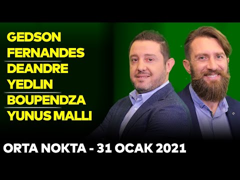 Fernandes, Yedlin & Galatasaray, Yunus Mallı, Boupendza | Orta Nokta - Erman Özgür & Nihat Kahveci