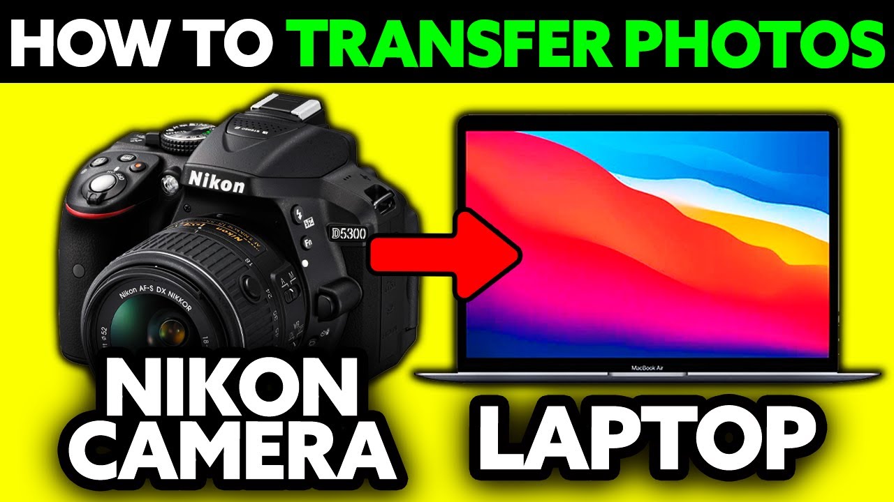 How To Transfer Photos From Nikon Camera to Laptop (2025) - Step by ...