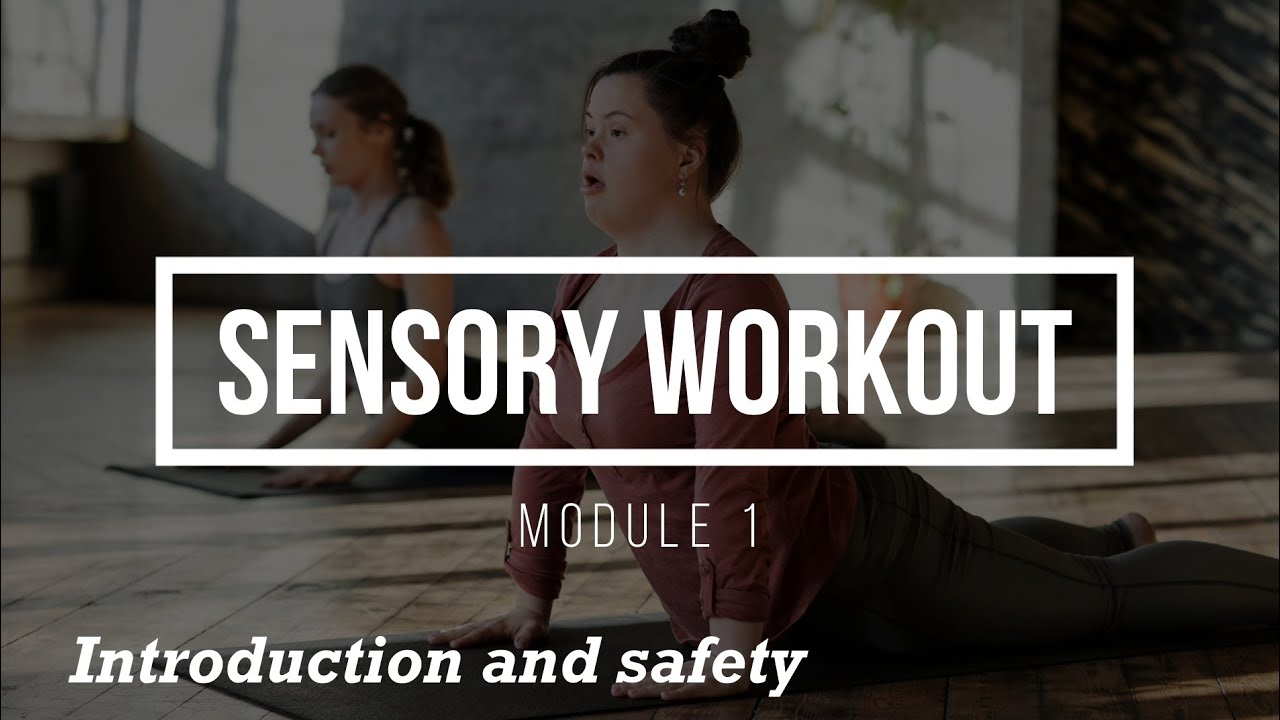Module 1 Sensory Workouts - Introduction and Safety - YouTube