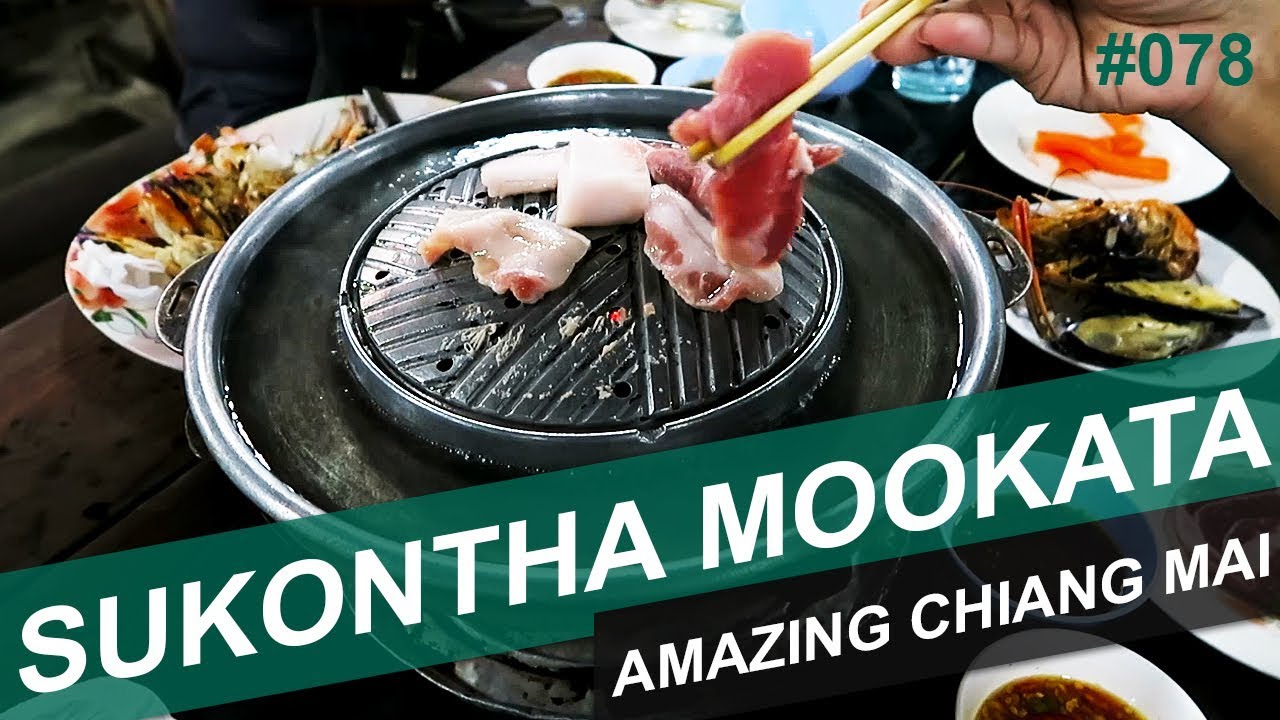 SUKONTHA MOOKATA BUFFET - #078 - AMAZING CHIANG MAI - YouTube