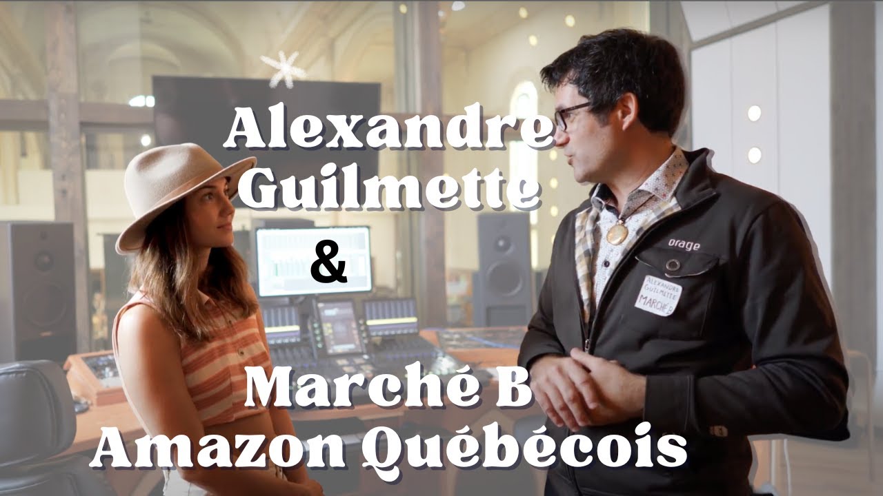 Interview avec Alexandre Guilmette fondateur du Marché B, un amazon ...