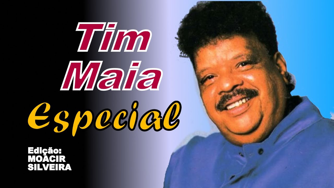 Especial TIM MAIA, edição MOACIR SILVEIRA - YouTube