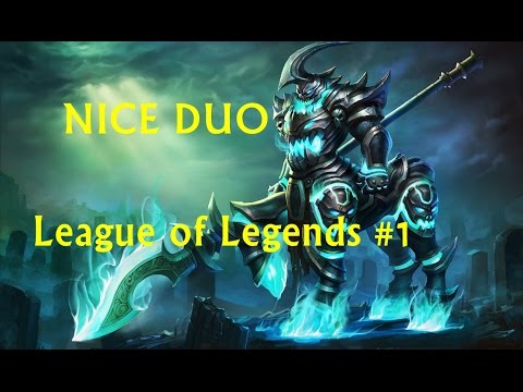 NICE DUO - LEAGUE OF LEGENDS #1 - YouTube