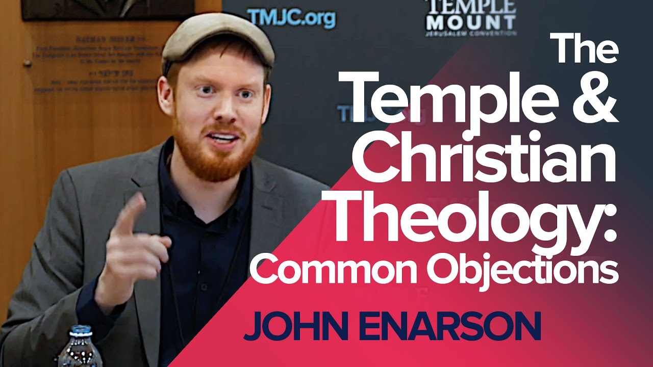 John Enarson "The Temple & Christian Theology: Common Objections" | # ...