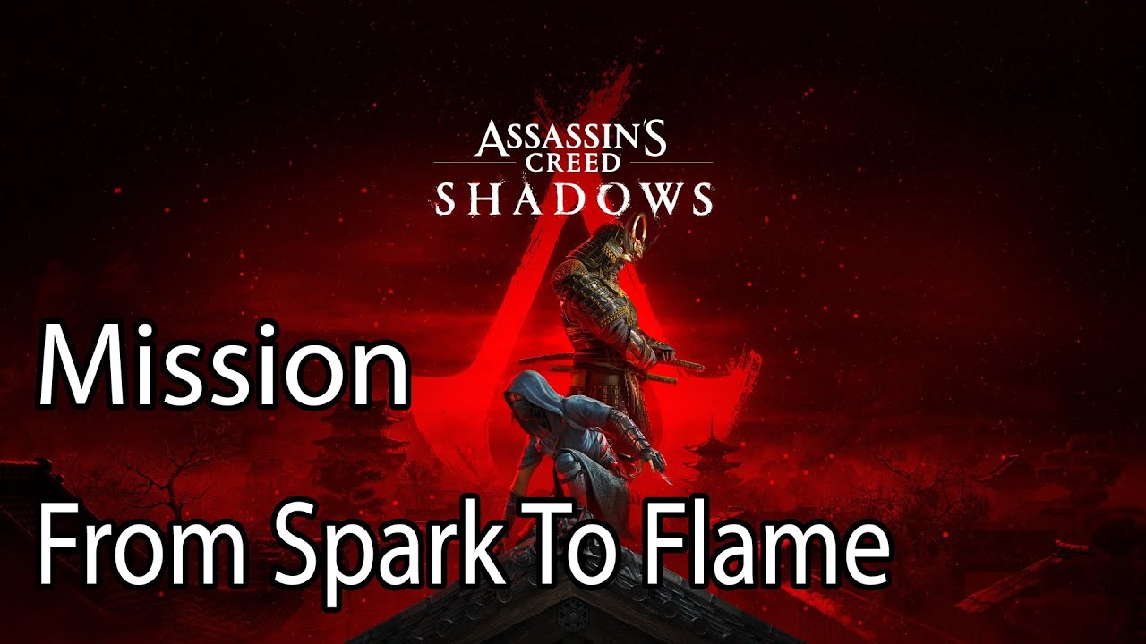 Assassin's Creed Shadows Mission From Spark To Flame - YouTube