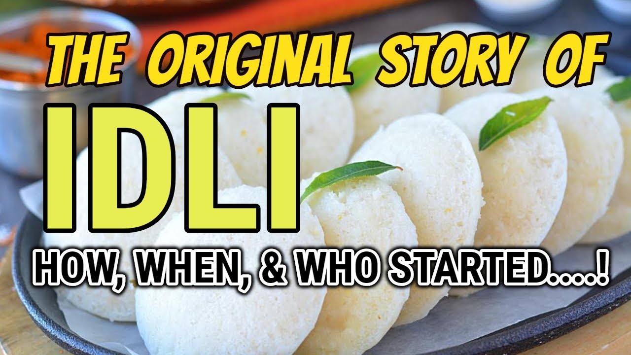 Idli | The Original Story of Idli | Why idli is best breakfast | Idli ...