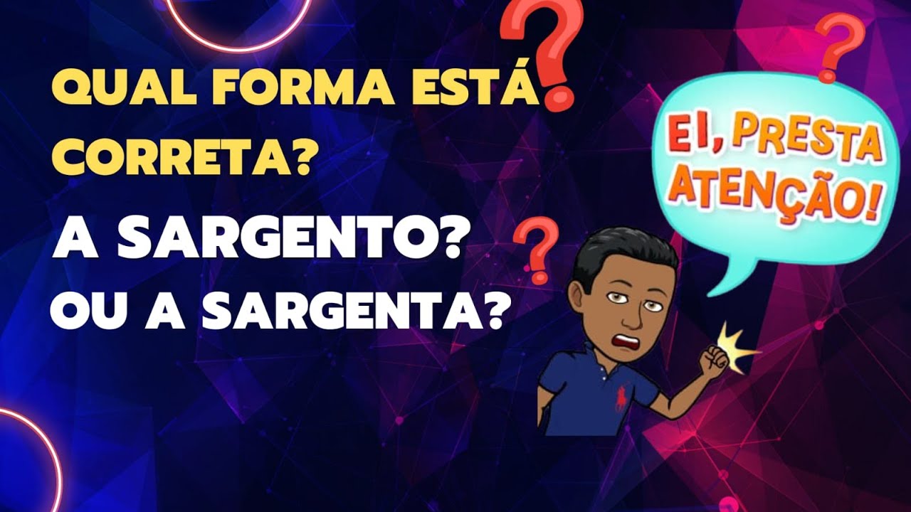 A Sargento ou A Sargenta... Qual a forma correta? - YouTube