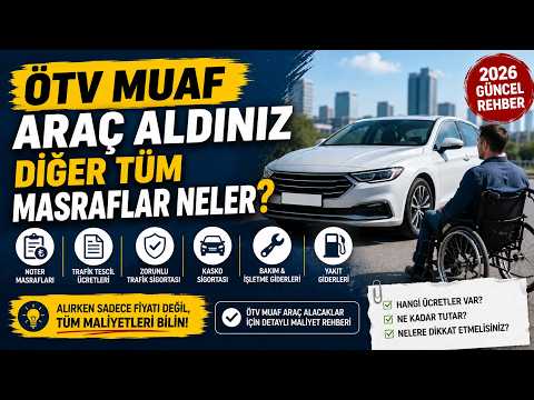 Ötv Muafiyetli Otomobil Alımında DİĞER TÜM MASRAFLAR NELER...
