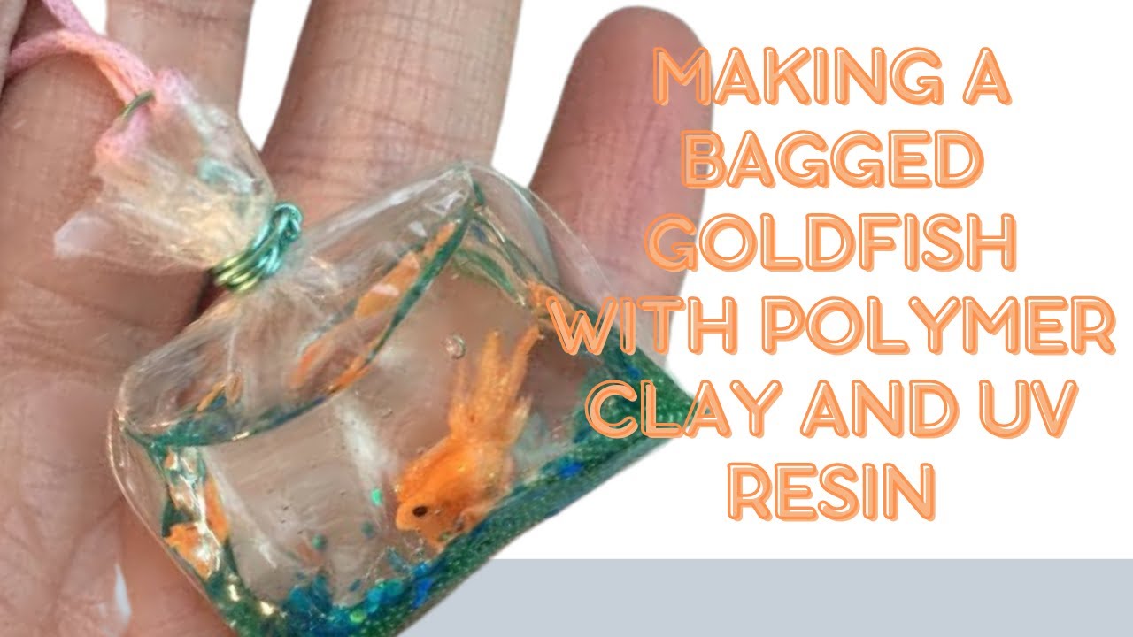 Making a bagged goldfish with Polymer clay and UV resin - YouTube