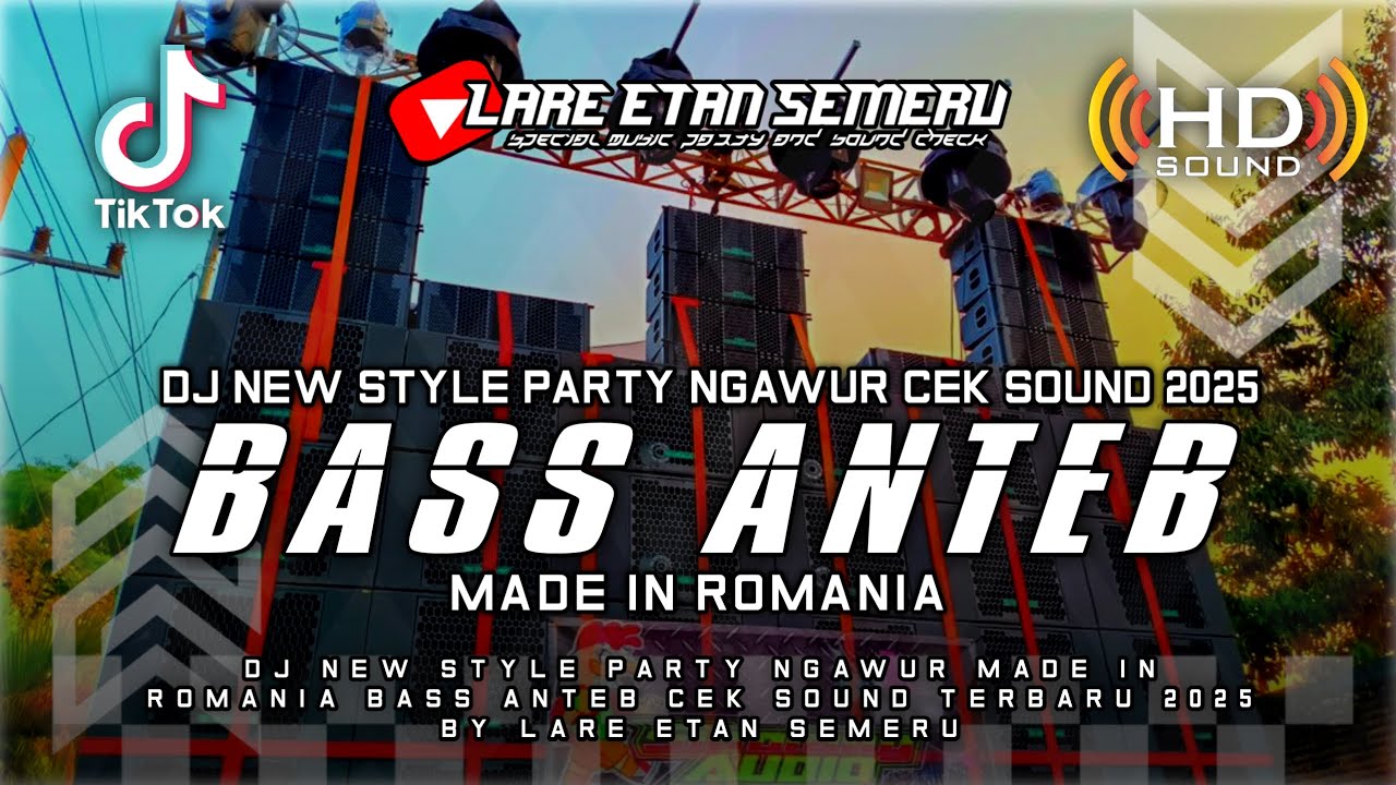 DJ NEW STYLE PARTY NGAWUR MADE IN ROMANIA CEK SOUND FULL BASS ANTEB ...