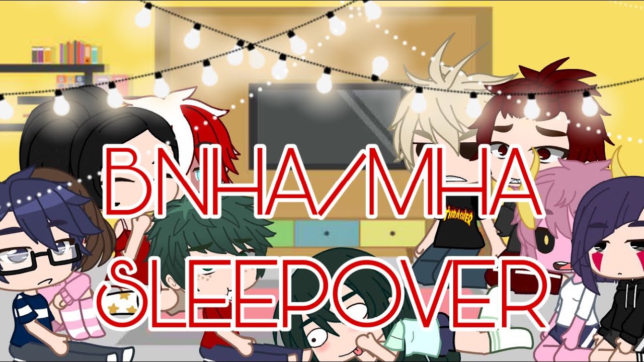 BNHA/MHA has a sleepover| Gacha Club| Gacha|Ryko - YouTube